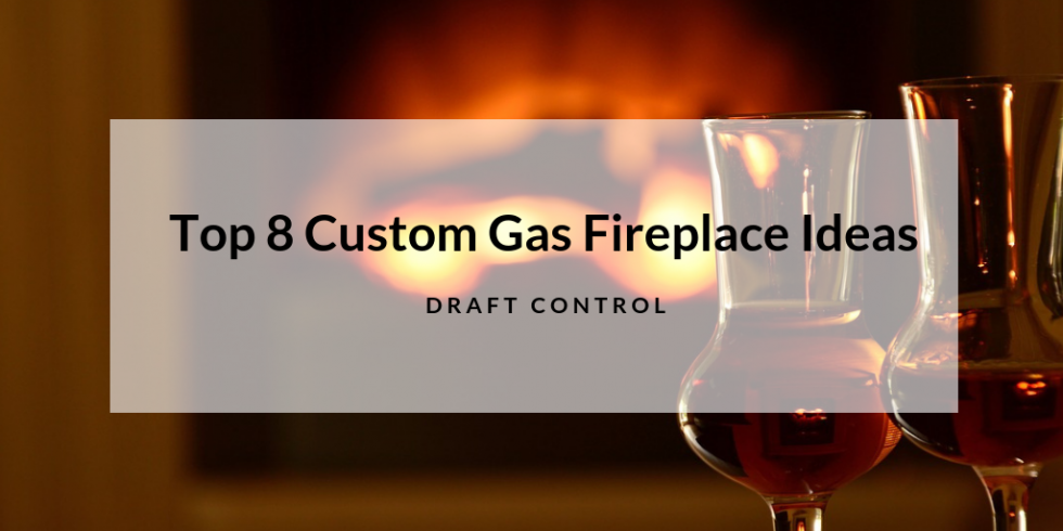 Top 8 Custom Gas Fireplace Ideas - Draft Control Heating & Cooling